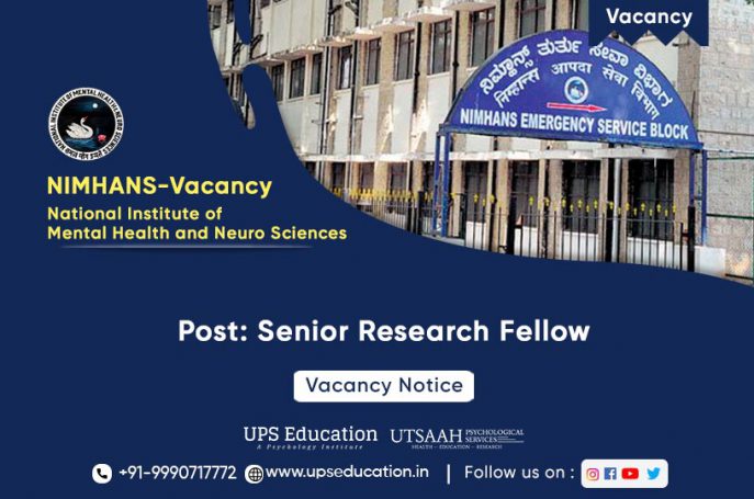 Senior Research Fellow Vacancy in NIMHANS, Bengaluru 2021—UPS Education ...